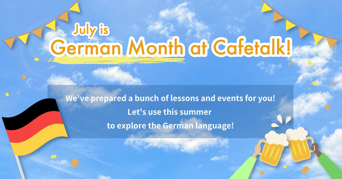 July is German month at Cafetalk! Let's learn German online!