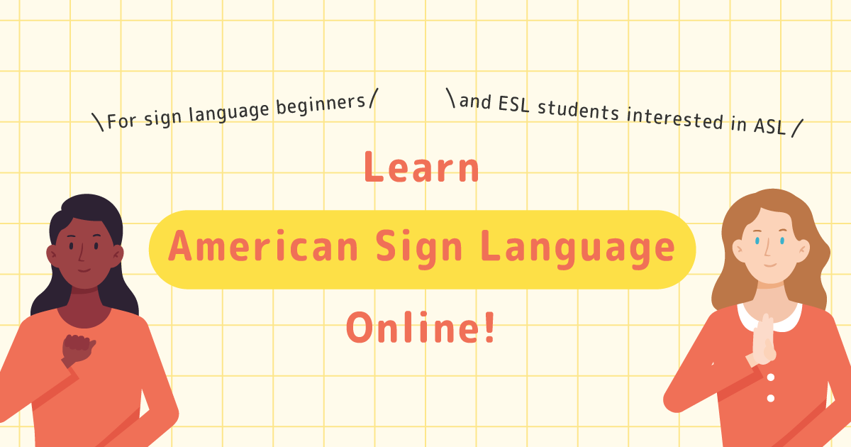 Learn American Sign Language Online!